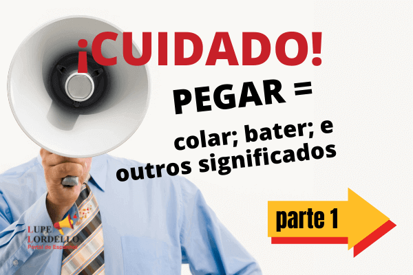 Lupe Lordello | Uso do verbo PEGAR - Parte 1